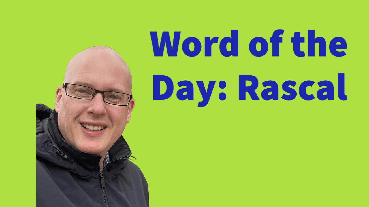 word of the day: Rascal - Ben Gooderham